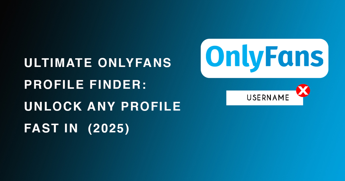 OnlyFans Profile Finder: Find Any Profile Instantly in 2025! 🔍🔥